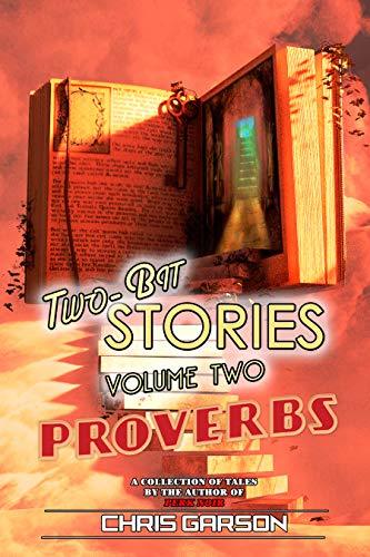 Two-Bit Stories Volume 2: Proverbs by Chris Garson | Goodreads