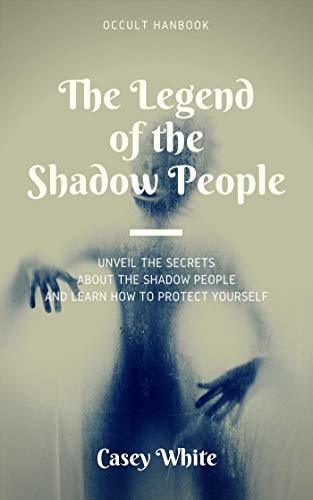 The Legend of the Shadow People by Casey White | Goodreads