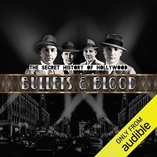 Bullets and Blood (The Secret History of Hollywood) by Adam Roche ...