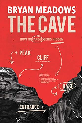 The Cave: How to Handle Being Hidden by Bryan Meadows | Goodreads