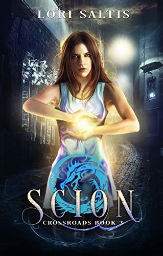 Scion (Dragons of the Crossroads #4) by Lori Saltis | Goodreads