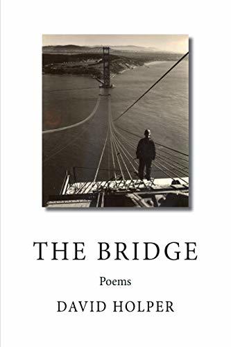 The Bridge: Poems by David Holper | Goodreads
