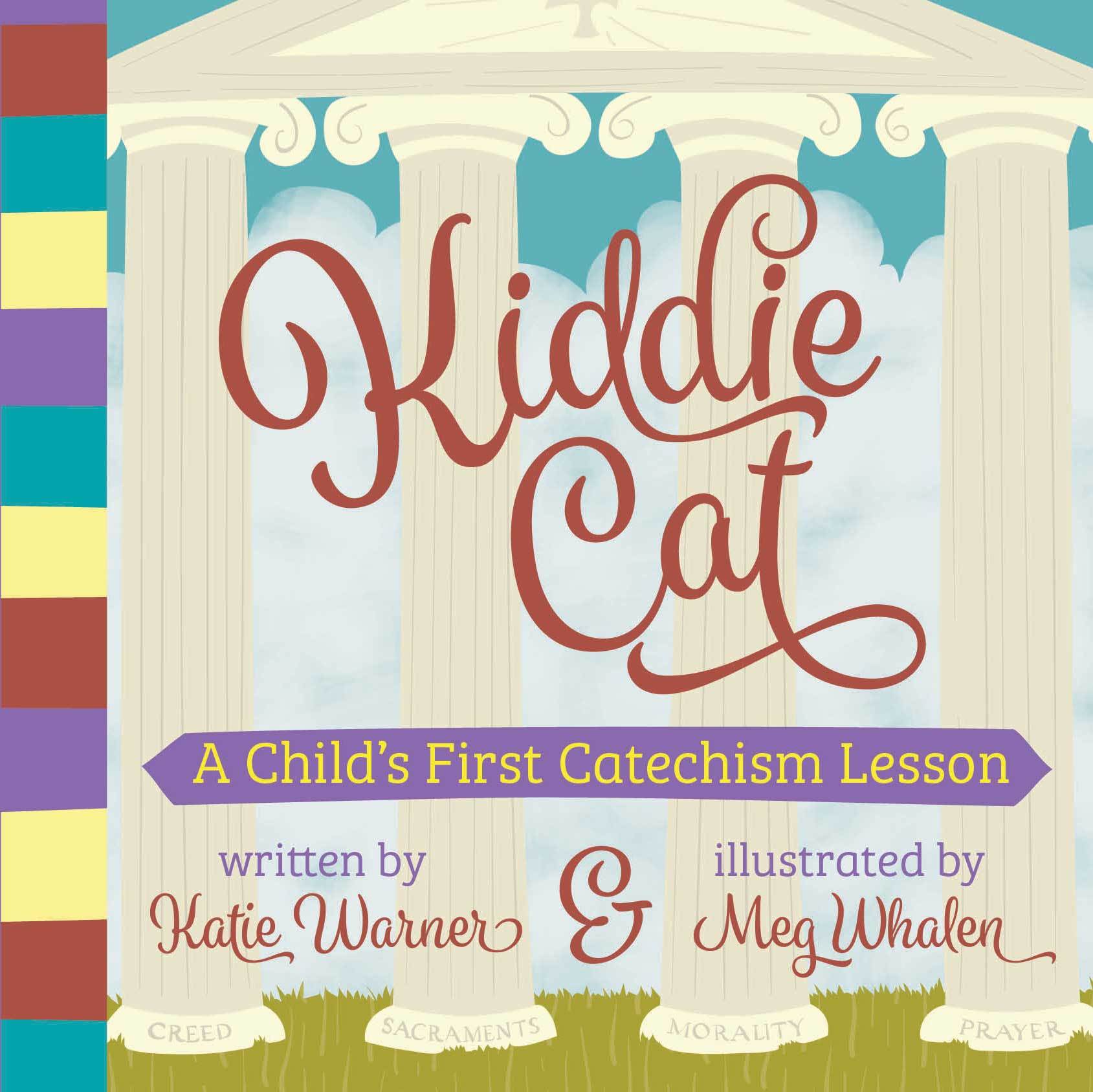 Kiddie Cat: A Child's First Catechism Lesson by Katie Warner | Goodreads