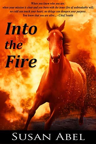 Into the Fire: Two Ponies Trilogy (Book 2) by Susan Abel | Goodreads