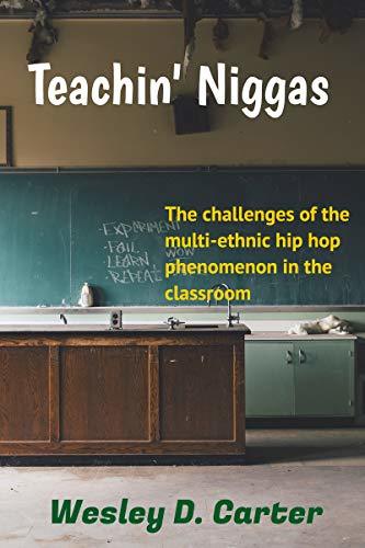 Teachin' Niggas: The challenges of the multi-ethnic hip hop phenomenon ...