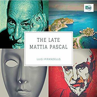 The Late Mattia Pascal by Luigi Pirandello | Goodreads