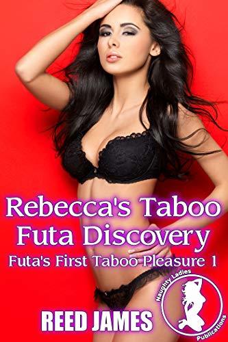 Rebecca's Taboo Futa Discovery by Reed James | Goodreads