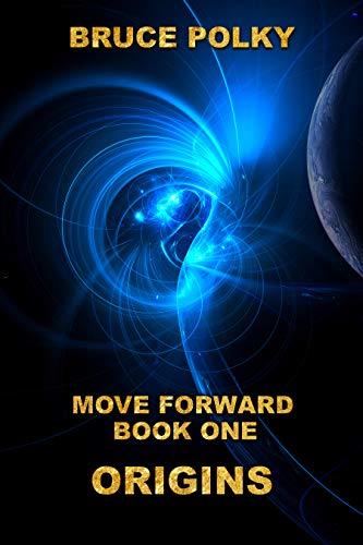Move Forward One : Origins by Bruce Polky | Goodreads
