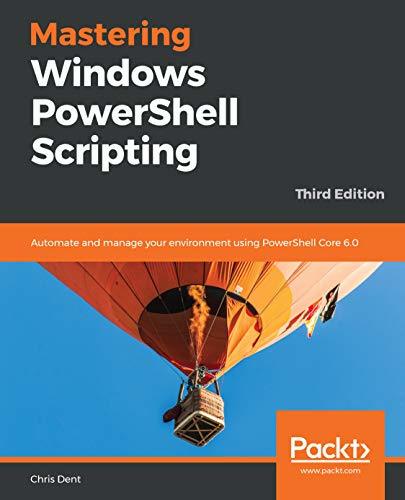 Mastering Windows PowerShell Scripting: Automate and Manage Your ... Mastering Windows PowerShell Scripting: Automate and Manage Your ...