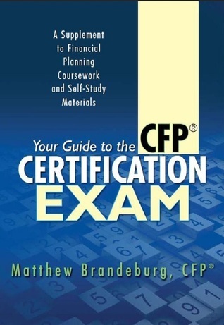 Your Guide to the CFP Certification Exam: A Supplement to Financial ...