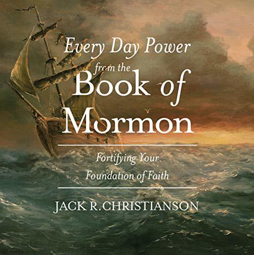 Every Day Power from the Book of Mormon by Jack R. Christianson | Goodreads