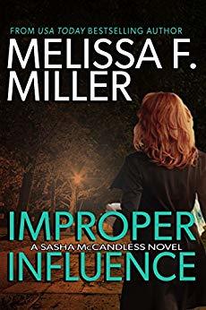 Improper Influence (Sasha McCandless #5) by Melissa F. Miller | Goodreads