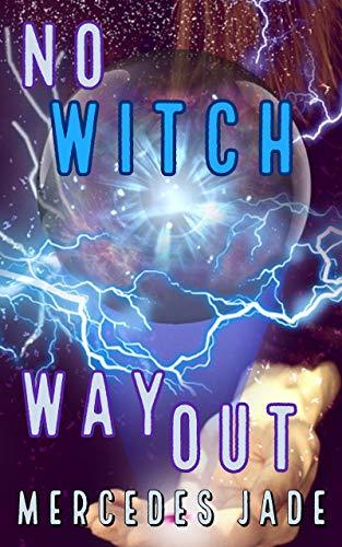 No Witch Way Out (Maeren #2) by Mercedes Jade | Goodreads