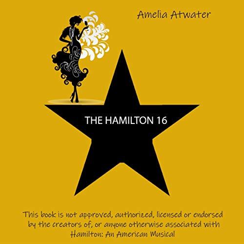 The Hamilton 16 by Amelia Atwater | Goodreads