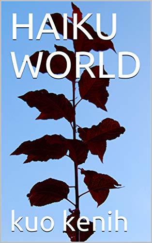 HAIKU WORLD by Kuo Kenih | Goodreads