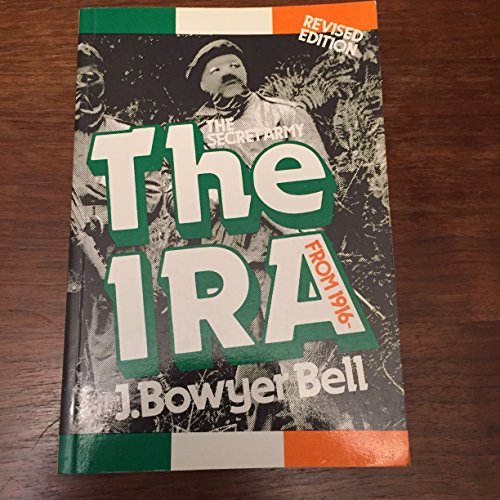 Secret Army: History of the IRA, 1916-79 by J. Bowyer Bell | Goodreads