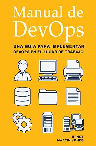 Manual de DevOps: Una Guía Para Implementar DevOps en el lugar de ...
