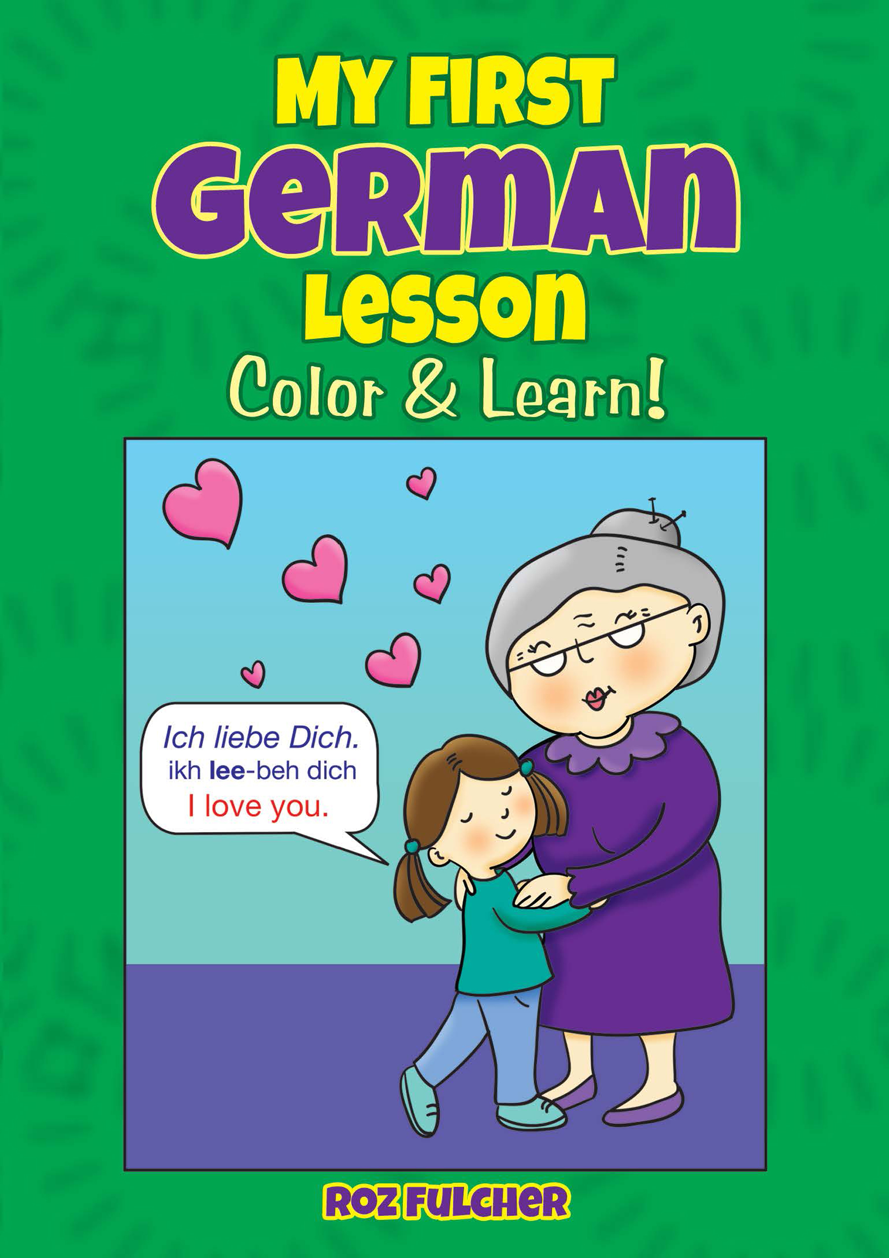 My First German Lesson: Color & Learn! by Roz Fulcher | Goodreads