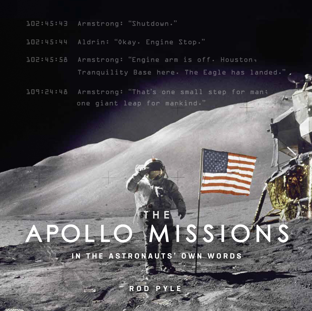 The Apollo Missions: In the Astronauts' Own Words (Y) by Rod Pyle ...