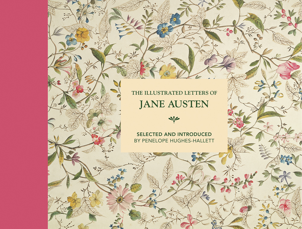 The Illustrated Letters of Jane Austen by Penelope Hughes-Hallett ...