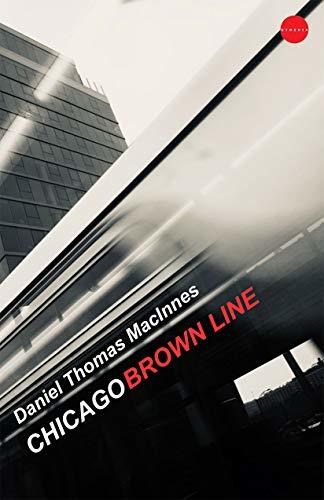 Chicago Brown Line by Daniel Thomas MacInnes | Goodreads