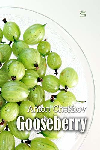 Gooseberries by Anton Chekhov | Goodreads