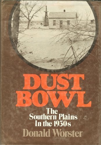 The Dust Bowl: The Southern Plains in the 1930s by Donald Worster ...
