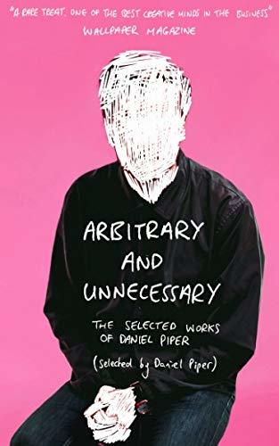 Arbitrary and Unnecessary by Daniel Piper | Goodreads