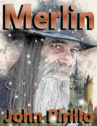 Merlin (Excalibur Book 5) by John Pirillo | Goodreads