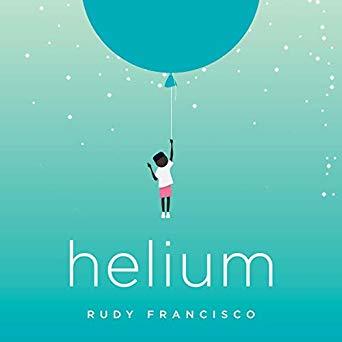 Helium by Rudy Francisco | Goodreads