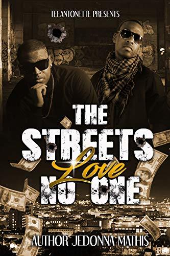 The Streets Love No One by Jedonna Mathis | Goodreads