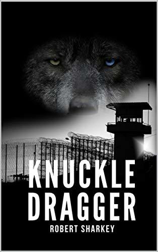 Knuckle Dragger by Robert Sharkey | Goodreads