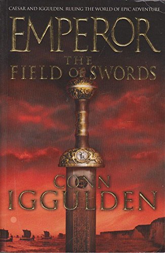 Emperor: The Field of Swords by Conn Iggulden | Goodreads