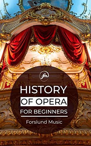 History of Opera: For Beginners by Forslund Music | Goodreads