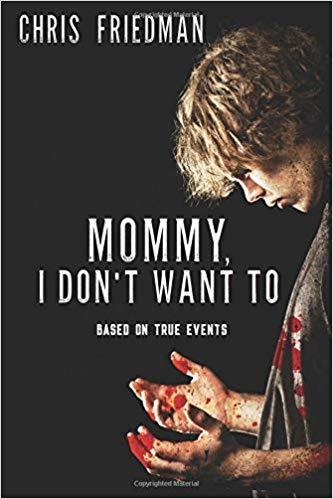 Mommy, I Don't Want To by Chris Friedman | Goodreads