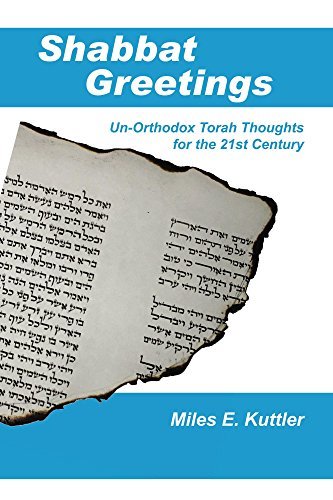 Shabbat Greetings: Un-Orthodox Torah Thoughts for the 21st Century by ...