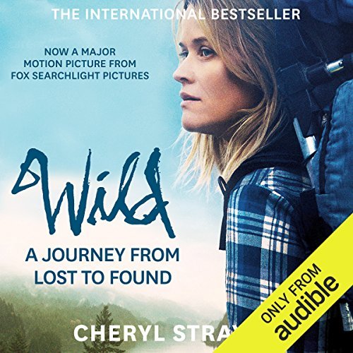 Wild - A journey from Lost to Found by Cheryl Strayed | Goodreads
