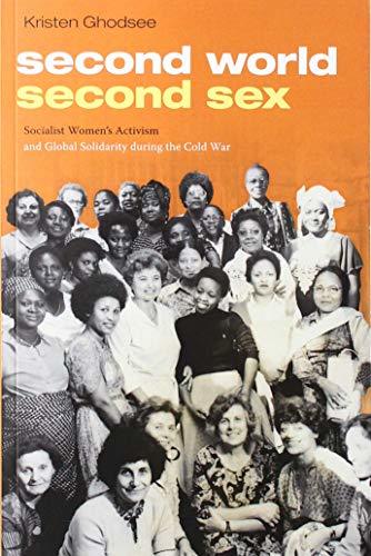 Second World, Second Sex: Socialist Women's Activism and Global ...