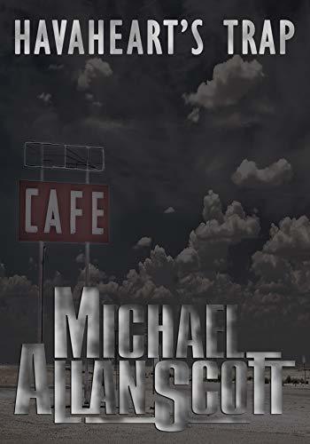 Havaheart's Trap by Michael Allan Scott | Goodreads