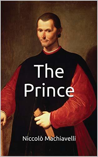 The Prince (Annotated) by Niccolò Machiavelli | Goodreads