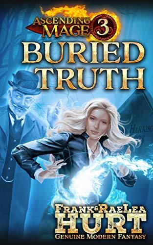 Buried Truth (Ascending Mage #3) by Frank Hurt | Goodreads