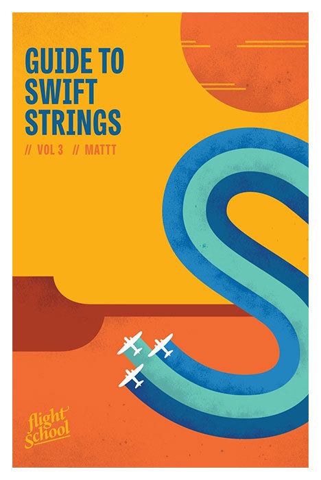 Flight School Guide to Swift Strings by Mattt Zmuda | Goodreads