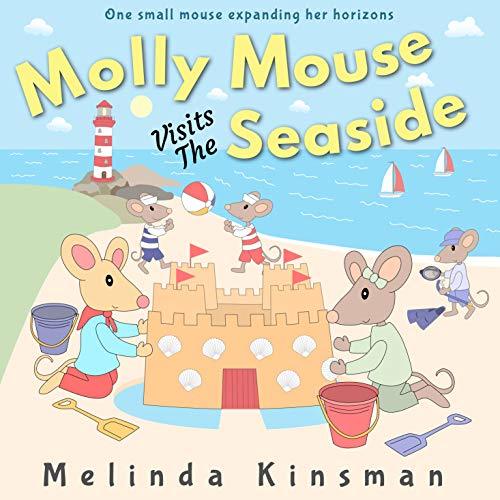 Molly Mouse Visits the Seaside by Melinda Kinsman | Goodreads