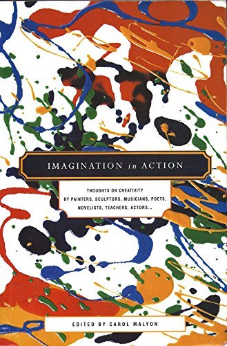 Imagination in Action: Thoughts on Creativity by Painters, Sculptors ...