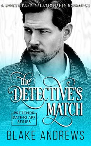 The Detective's Match (Pretendr Dating App Series) by Blake Andrews ...