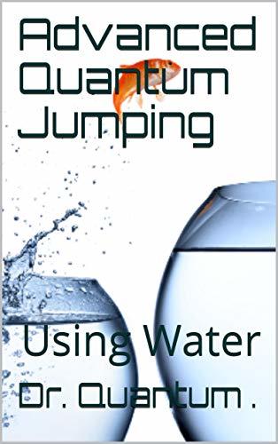 Advanced Quantum Jumping: Using Water: High Frequency Affinity to ...