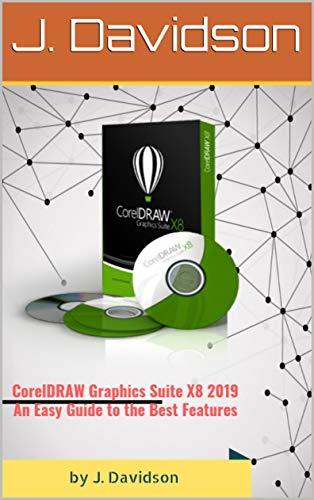 CorelDRAW Graphics Suite X8 2019: An Easy Guide to the Best Features by ...