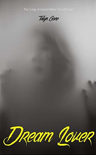 Dream Lover by Talyn Gore | Goodreads