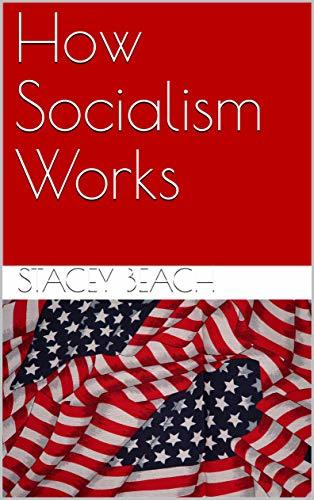How Socialism Works by Stacey Beach | Goodreads