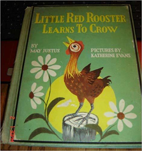 Little Red Rooster Learns to Crow by May Justus | Goodreads